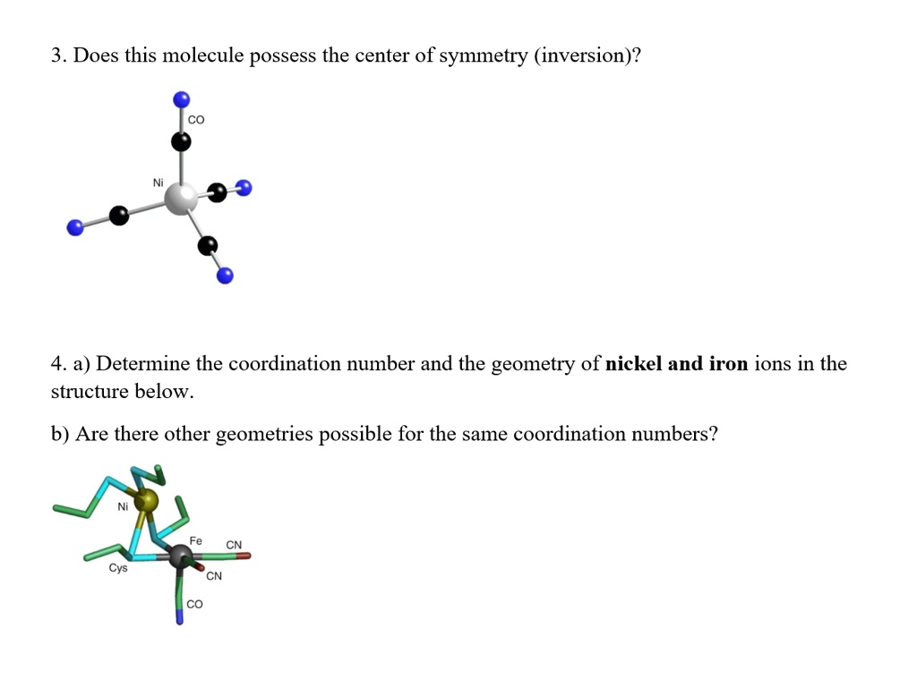3 does this molecule possess the center of symmetry inversion 4 a determine the coordination ...