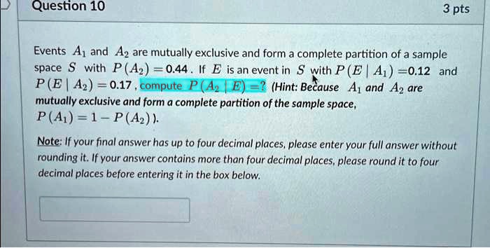 Events A and B are mutually exclusive and form a complete partition of ...