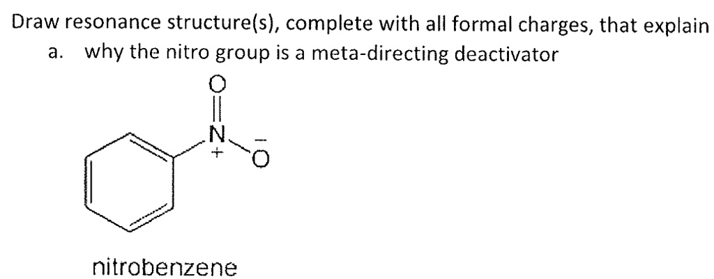 draw resonance structures complete with all formal charges that explain a why the nitro group is ...