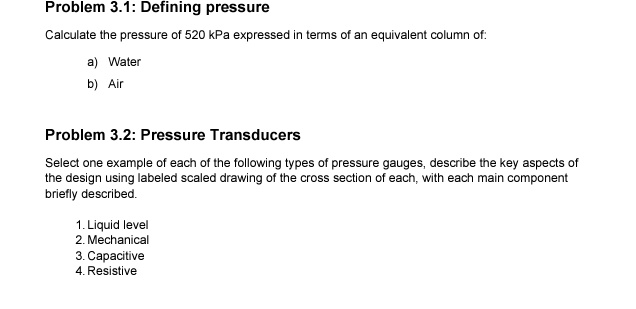Problem 3.1: Defining pressure Calculate the pressure of 520 kPa ...