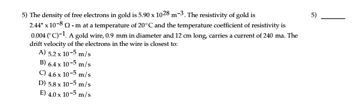 5 the density of free electrons in gold is 590 x 1028 m3 the ...