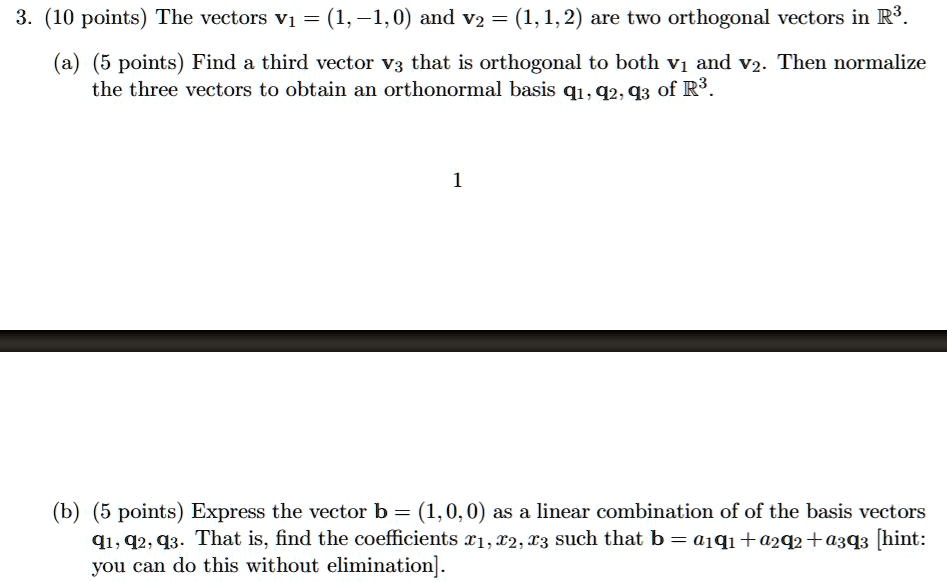 3 10 points the vectors v1 1 10 and v2 112 are two orthogonal vectors in r3 5 points find a ...