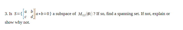 3 is sa b c dab0 a subspace of m22r if so find a spanning set if not ...