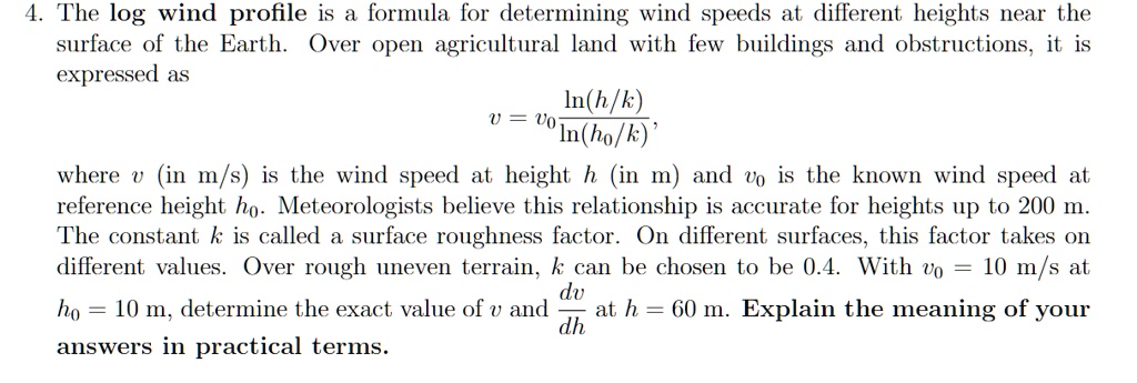 4. The log wind profile is a formula for determining wind speeds at ...