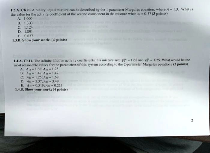 SOLVED: Please answer the last question. Question 1 is easy. 1.3.A.Ch11. A binary liquid mixture ...