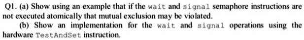 Solved A Show Using An Example That If The Wait And Signal Semaphore 8635