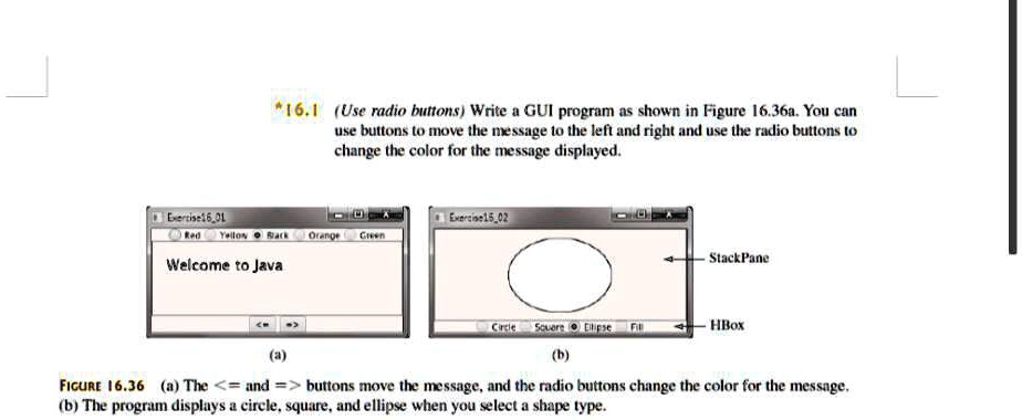 SOLVED: 16.1 Use radio buttons Write a GUI program as shown in Figure ... SOLVED: 16.1 Use radio buttons Write a GUI program as shown in Figure ...