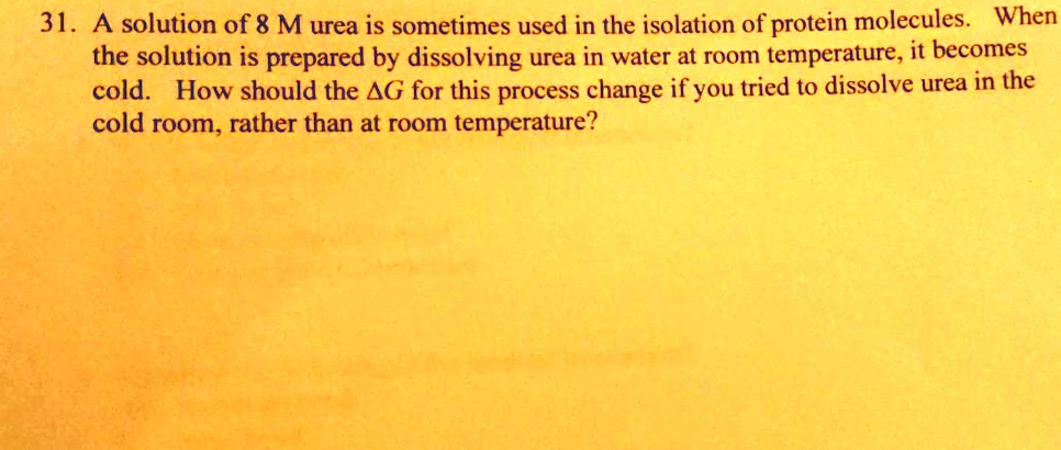 SOLVED: 31 A solution of 8 M urea is sometimes used in the isolation of ...