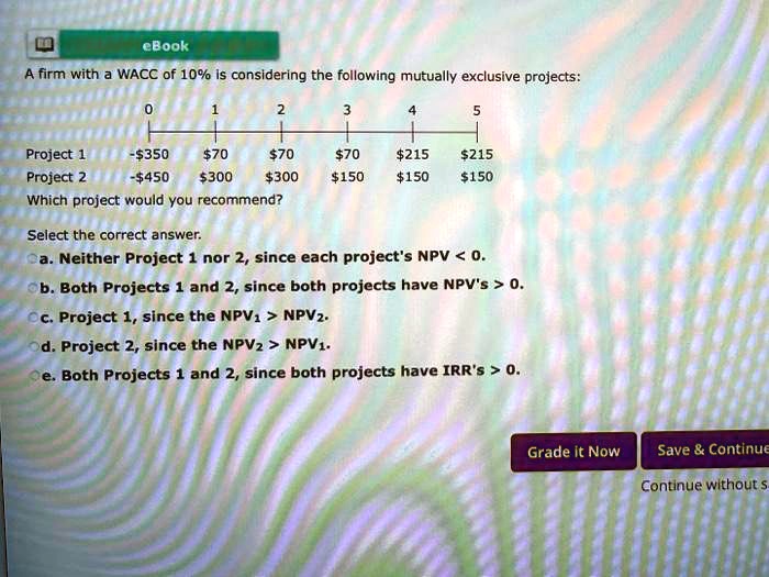 eBook A firm with a WACC of 10% is considering the following mutually ...