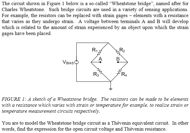 The circuit shown in Figure 1 below is a so-called Ẅheatstone bridge,̈ ...