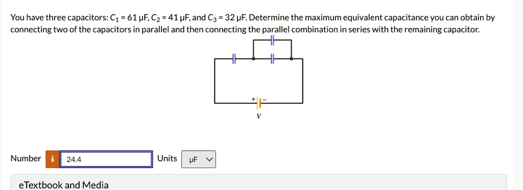 you have three capacitors c1 61 f c2 41 f and c3 32 f determine the maximum equivalent ...