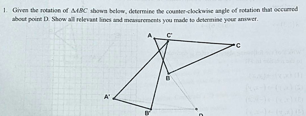 [GET ANSWER] 1. Given the rotation of ABC shown below, determine the ...
