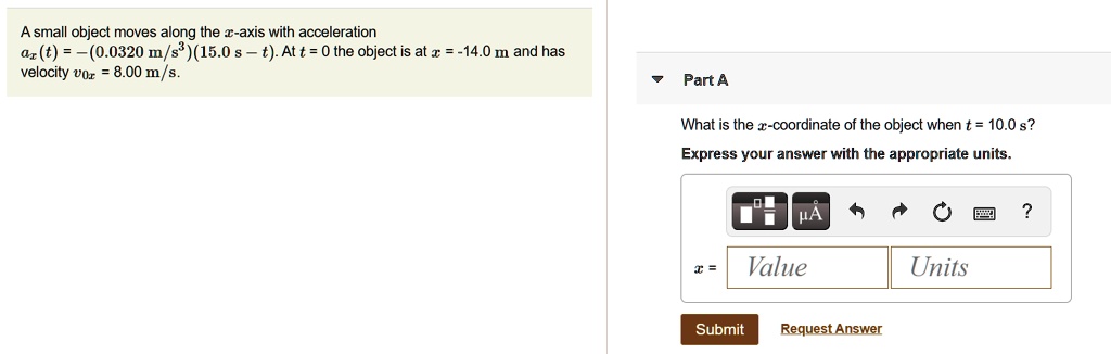 Solved A Small Object Moves Along The Axis With Acceleration T 0