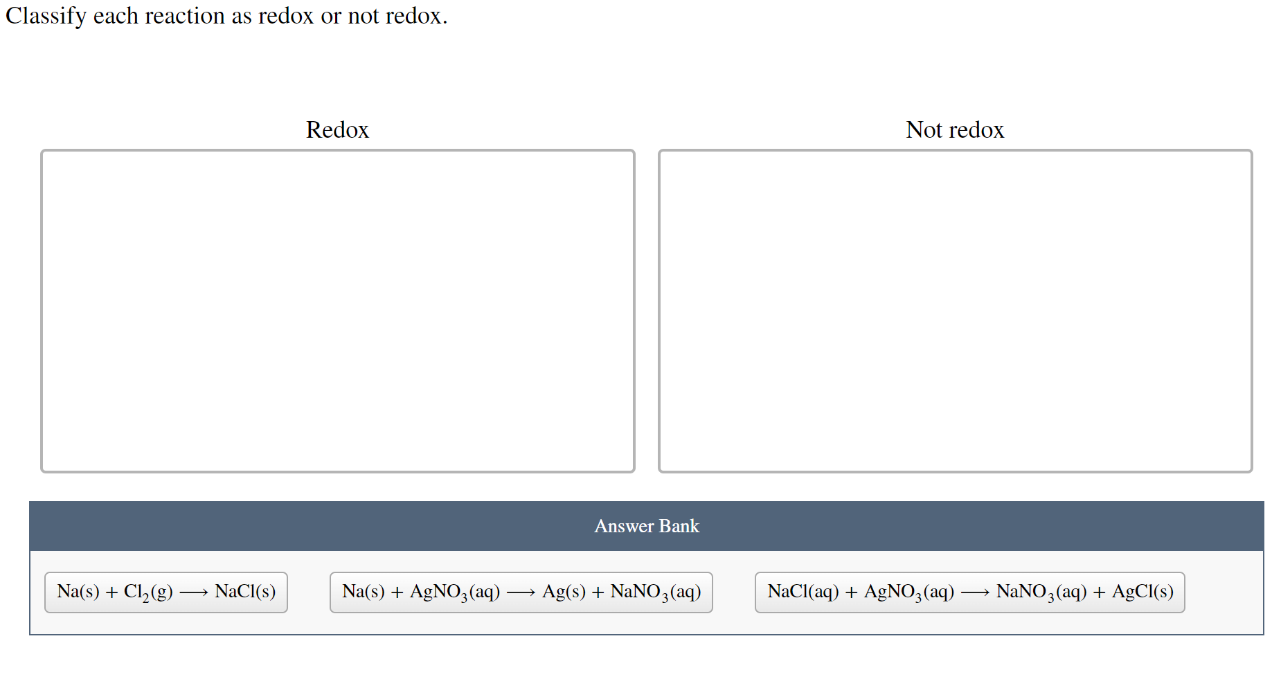 Classify each reaction as redox or not redox. Redox Redox Not redox