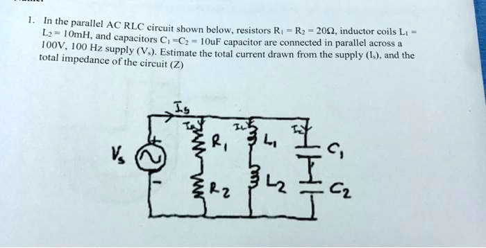 1. In the parallel AC RLC circuit shown below, resistors R1 = R2 = 20Ω ...
