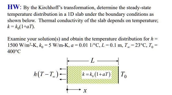 SOLVED: MATLAB Please HW: By the Kirchhoff's transformation, determine the steady-state ...