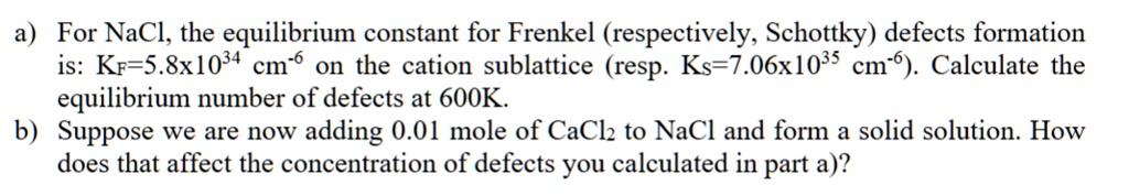a) For NaCl, the equilibrium constant for Frenkel (respectively ...