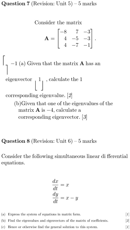 SOLVED: Question 7 (Revision: Unit 5) - 5 marks Consider the matrix A ... SOLVED: Question 7 (Revision: Unit 5) - 5 marks Consider the matrix A ...