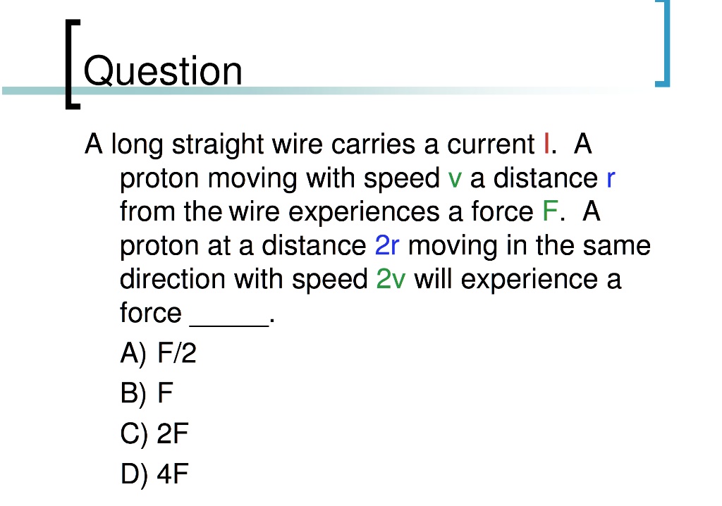 SOLVED: Question long straight wire carries a current !, A proton ...