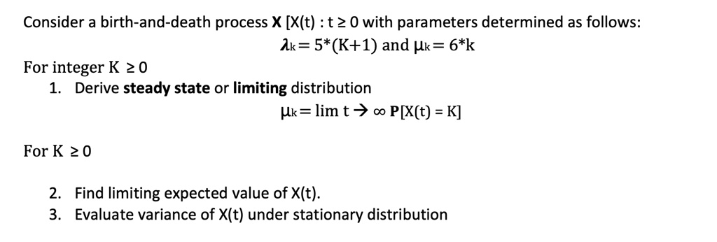 SOLVED: Consider a birth-and-death process X [X(t) t20 with parameters ...