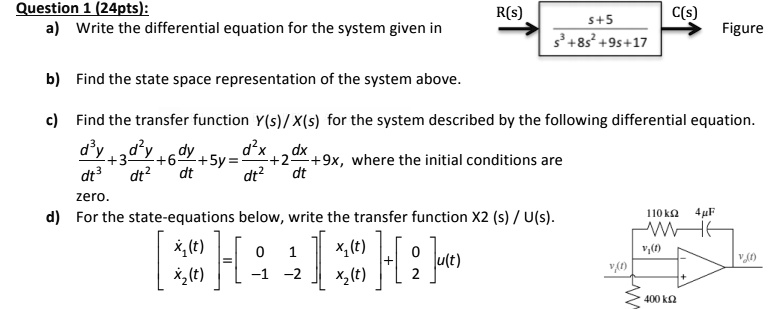 SOLVED: Text: Question 1 (24 pts) a) Write the differential equation for the system given in R(s ...