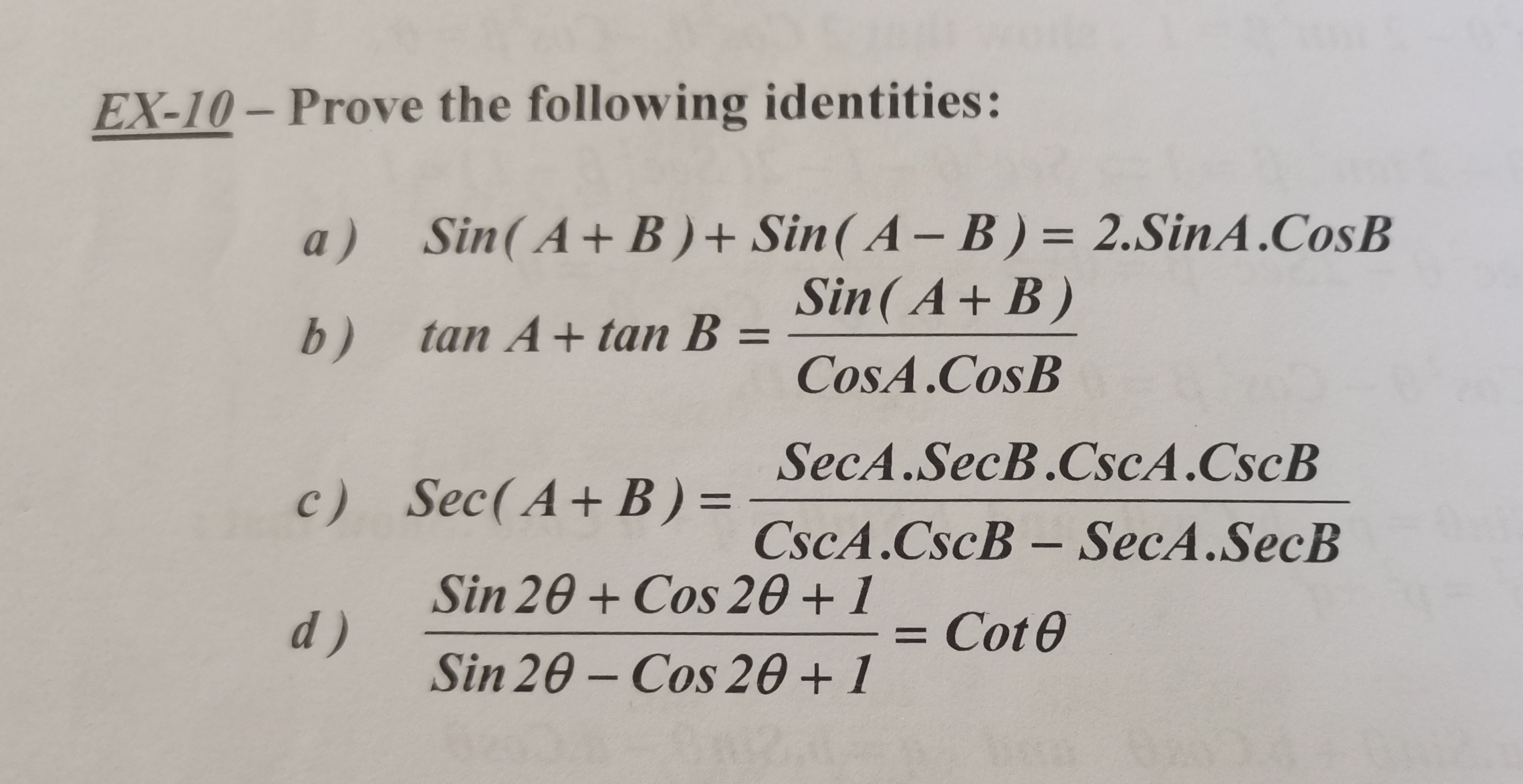 E X-10 - Prove the following identities: a) Sin(A+B)+Sin(A-B)=2 ·Sin A ...