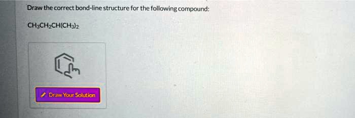 Solved Draw The Correct Bond Line Structure For The Following Compound
