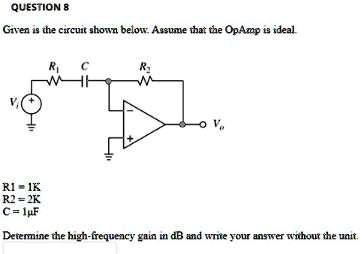SOLVED: Given is the circuit shown below. Assume that the OpAmp is ideal. R1 = 1K, R2 = 2K, C ...