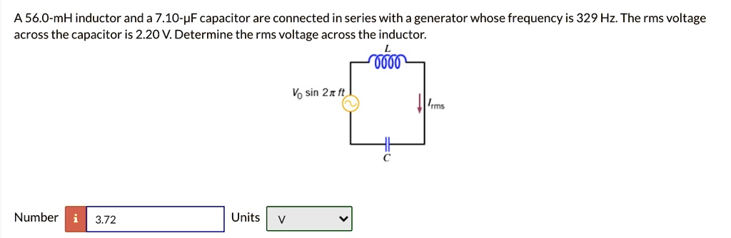 SOLVED: A 56.0-mH inductor and a 7.10-UF capacitor are connected in series with a generator ...