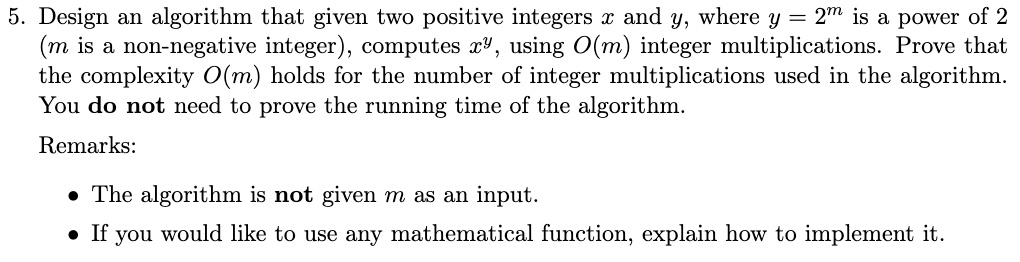 5. Design an algorithm that given two positive integers x and y, where ...