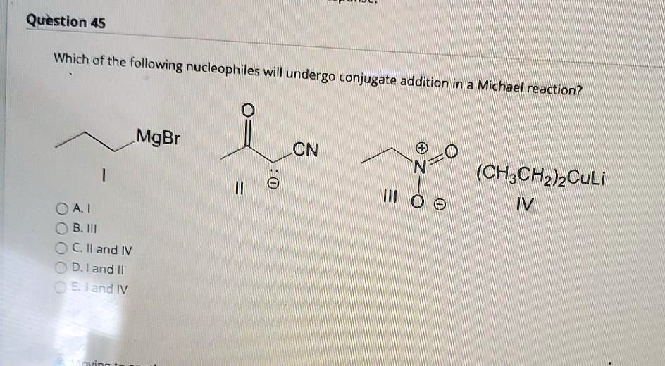 SOLVED: Question 45 Which of the following nucleophiles will undergo ...