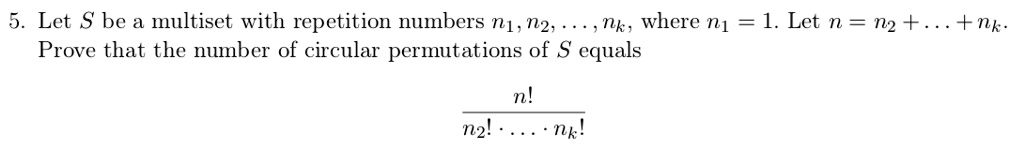 5. Let S be a multiset with repetition numbers n1, n2, …, nk, where n1 ...