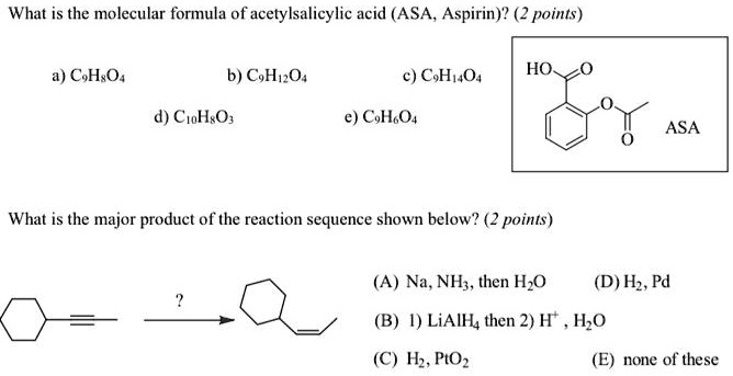 SOLVED: What is the molecular formula of acetylsalicylic acid (ASA ...