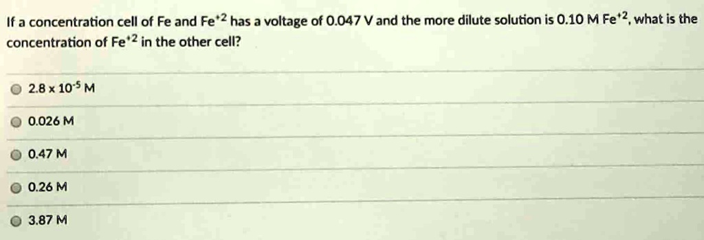 SOLVED:If a concentration cell of Fe and Fe'2 has 3 voltage of 0.047 V ...