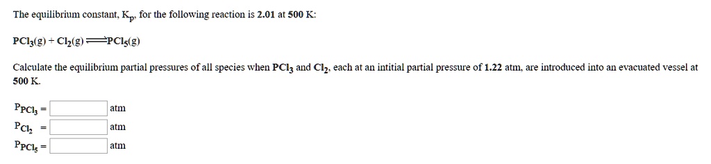 SOLVED: The equilibrium constant, Fp for the following reaction is 2.01 ...