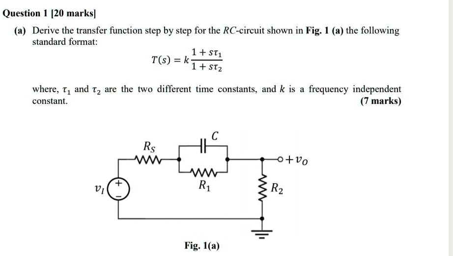 SOLVED: a) Derive the transfer function step by step for the RC-circuit shown in Fig.1(a) in the ...