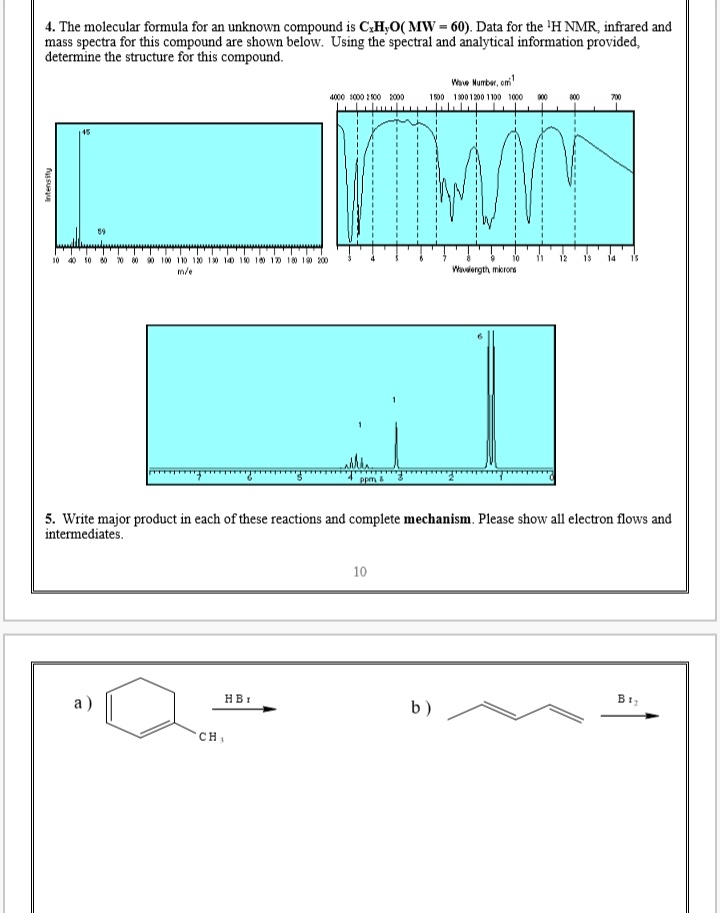 SOLVED: The molecular formula for an Unknown compound is C H,O( MW 60 ...