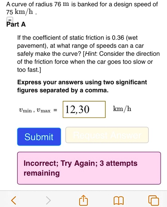 SOLVED: A curve of radius 76 m is banked for a design speed of 75 km h ...