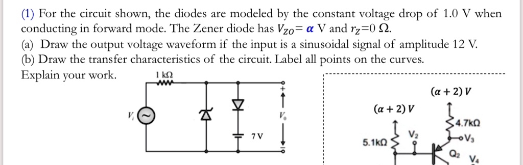 SOLVED: For the circuit shown, the diodes are modeled by the constant voltage drop of 1.0 V when ...
