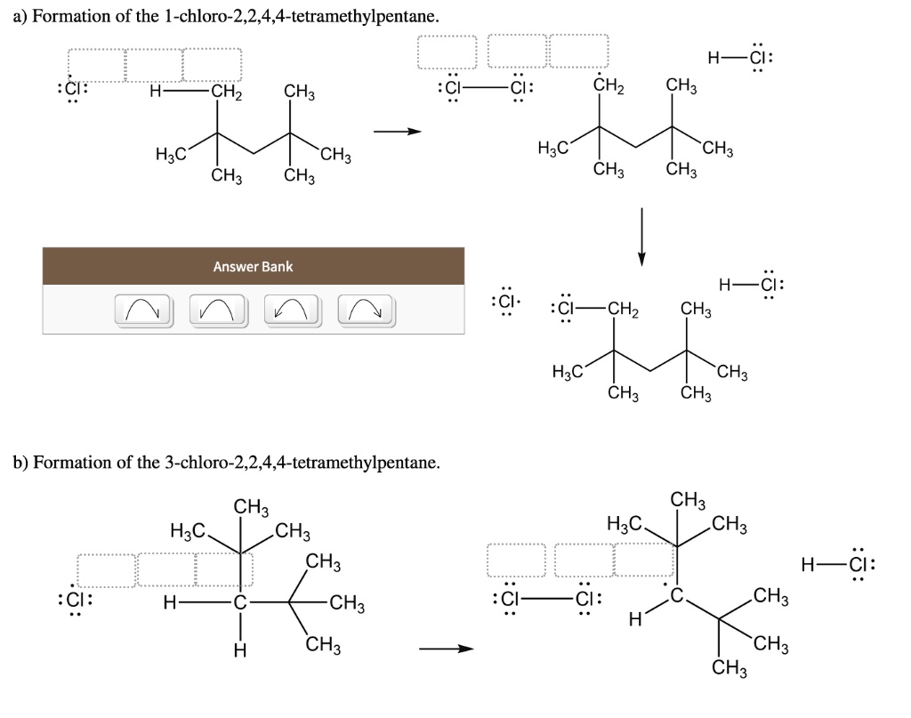 SOLVED: Formation of the 1-chloro-2,2,4,4-tetramethylpentane: H3C - CI: CH3 CH3 CH2 CH3 - CH3 ...