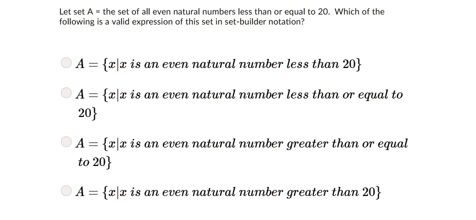 let set a the set of all even natural numbers less than or equal to 20 ...
