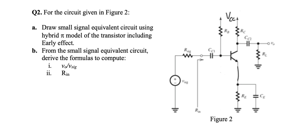 Solved Draw Small Signal Equivalent Circuit Using Hybrid P Model Of