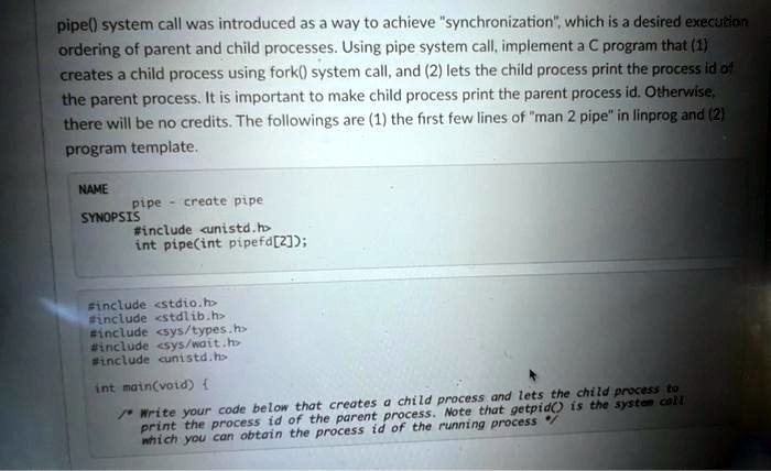SOLVED: pipe system call was introduced as a way to achieve synchronization which is a desired ...