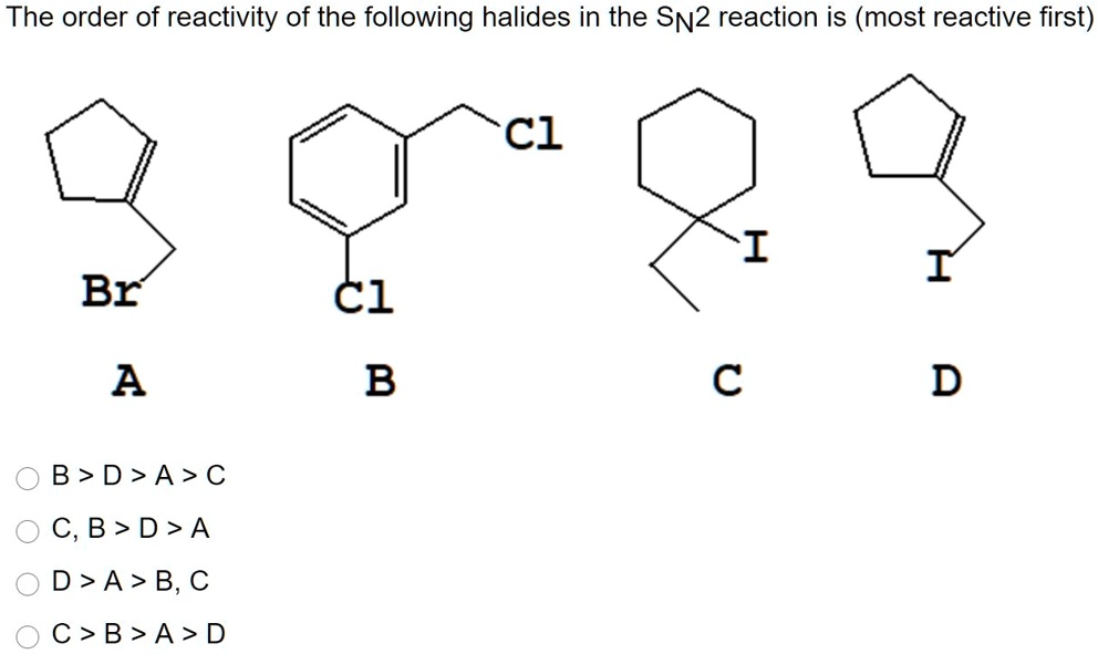 the order of reactivity of the following halides in the sn2 reaction is ...