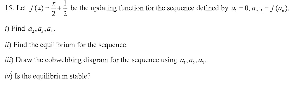 15. Let f(x) = (x)/(2) + (1)/(2) be the updating function for the ...