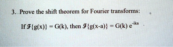 Solved 3 Prove The Shift Theorem For Fourier Transforms