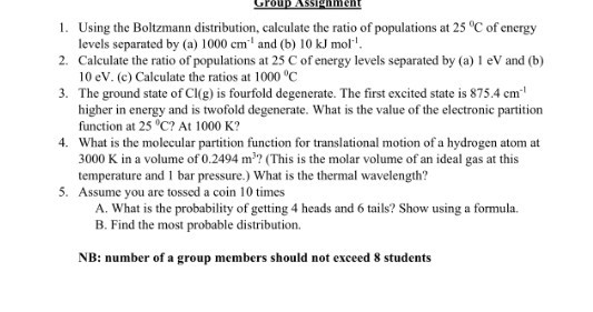 1. Using the Boltzmann distribution, calculate the ratio of populations ...