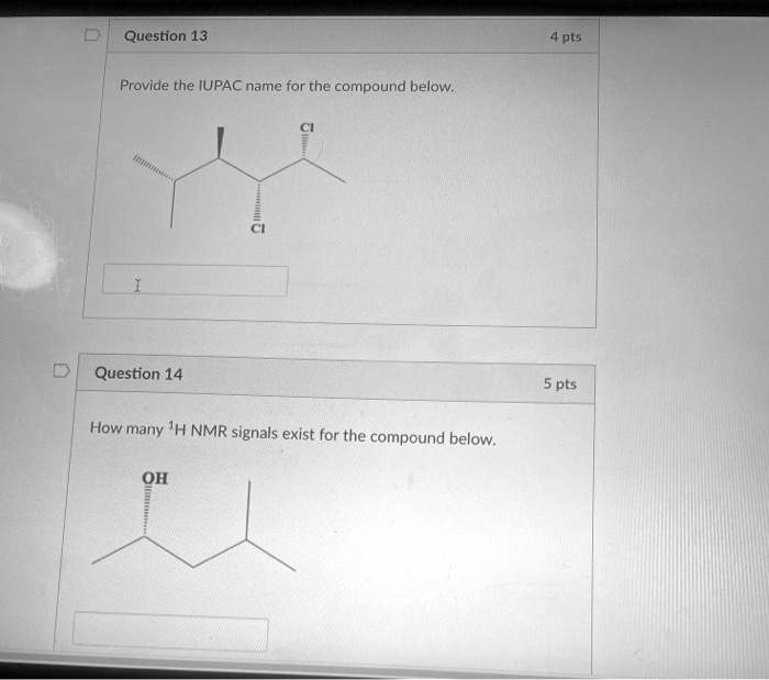 SOLVED: Question 13 4 pLS Provide the IUPAC namc for the compound below ... SOLVED: Question 13 4 pLS Provide the IUPAC namc for the compound below ...