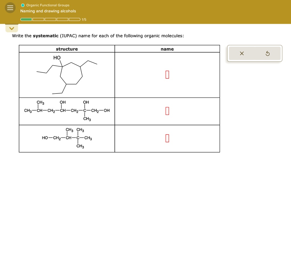 Organic Functional Groups Naming and drawing alcohols 1/5 Write the systematic (IUPAC) name for ...