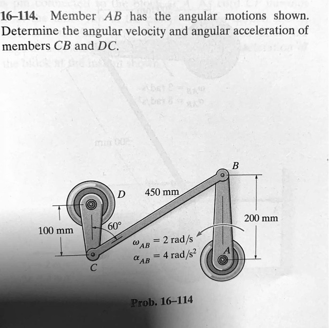 16-114. Member AB has the angular motions shown. Determine the angular velocity and angular ...